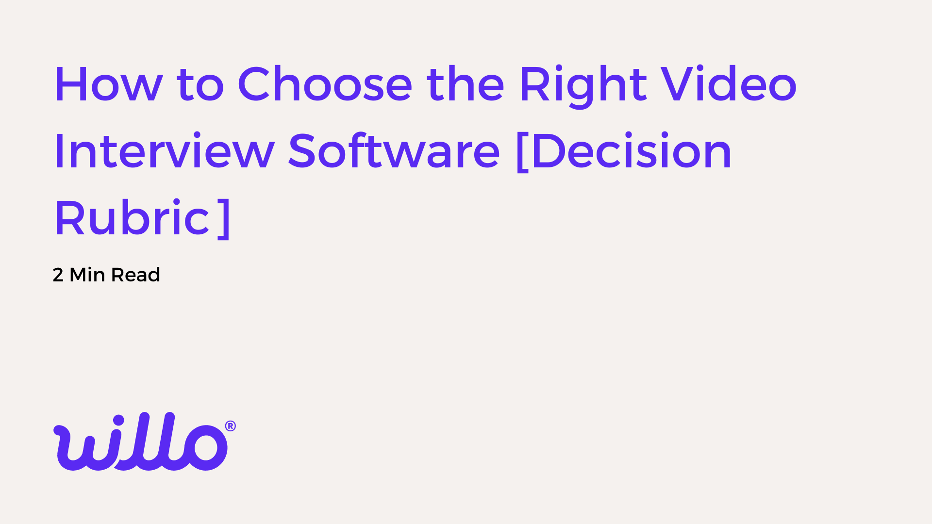 How to Choose the Right Video Interview Software [Decision Rubric] | Willo Blog